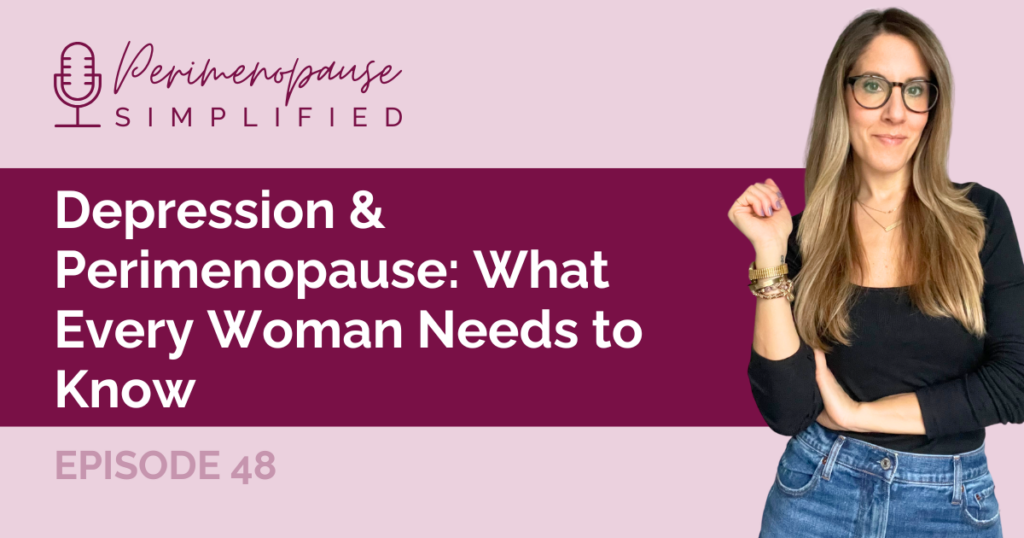 48. Depression & Perimenopause: What Every Woman Needs to Know ...